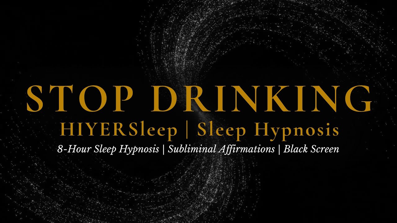 Stop Drinking Alcohol Sleep Hypnosis | Subliminal Affirmations | 8-Hour ...