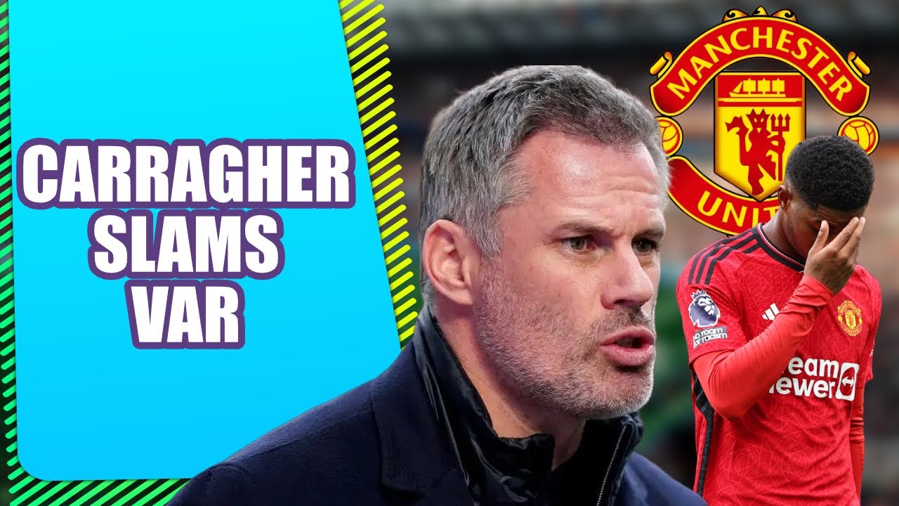 VAR's Impact on Football: Jamie Carragher Calls for its Removal - YouTube