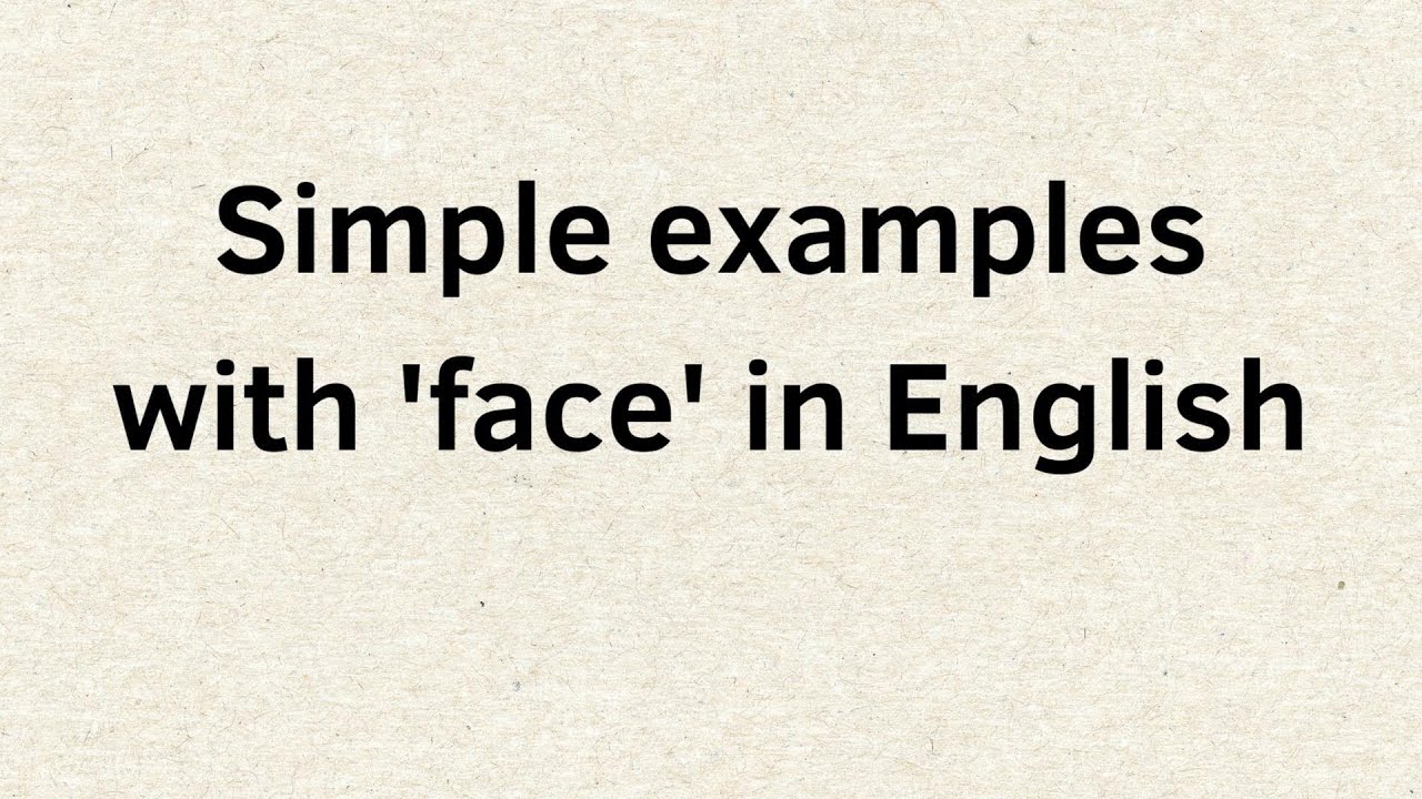 Simple examples with the word "face" - YouTube