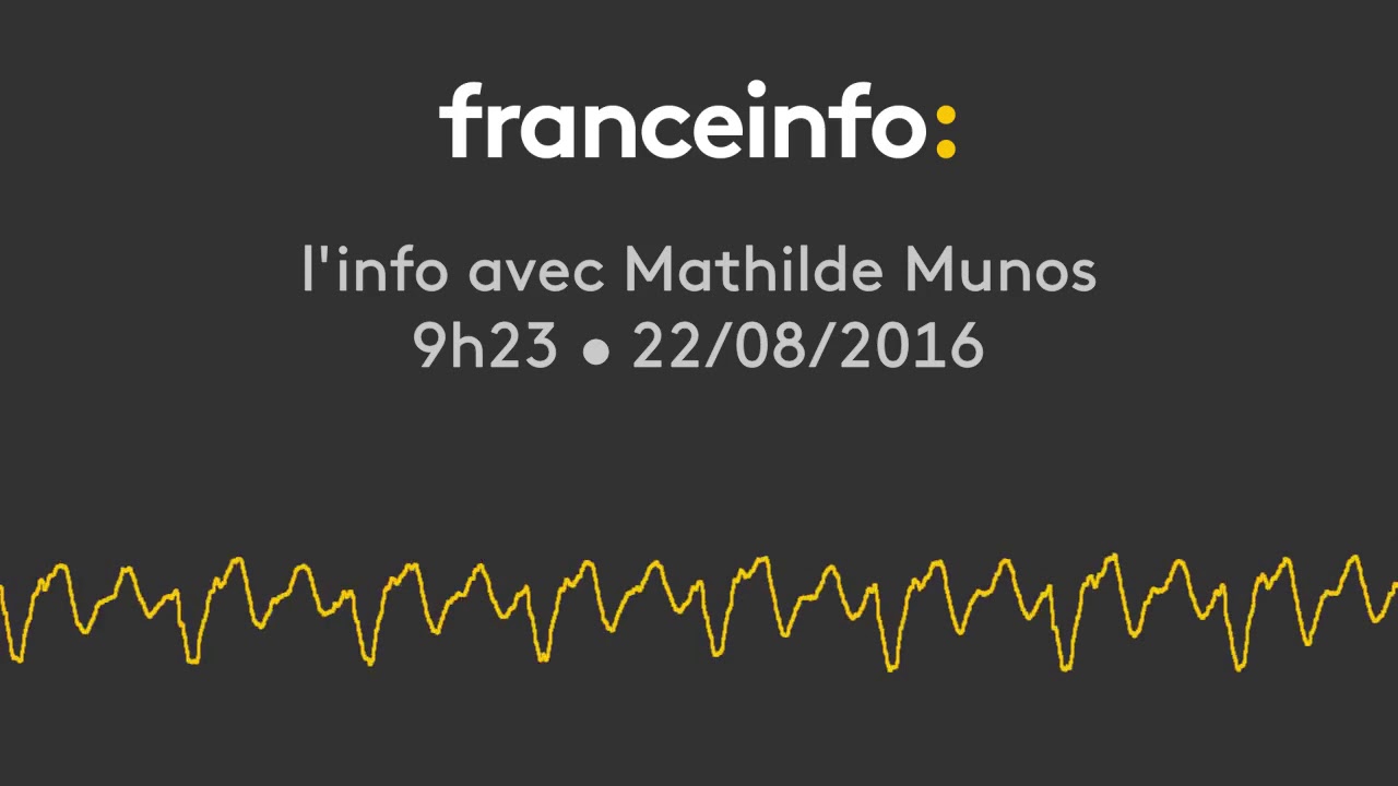 France Info • l'info à 9h23 avec Mathilde Munos • 22/08/16 - YouTube