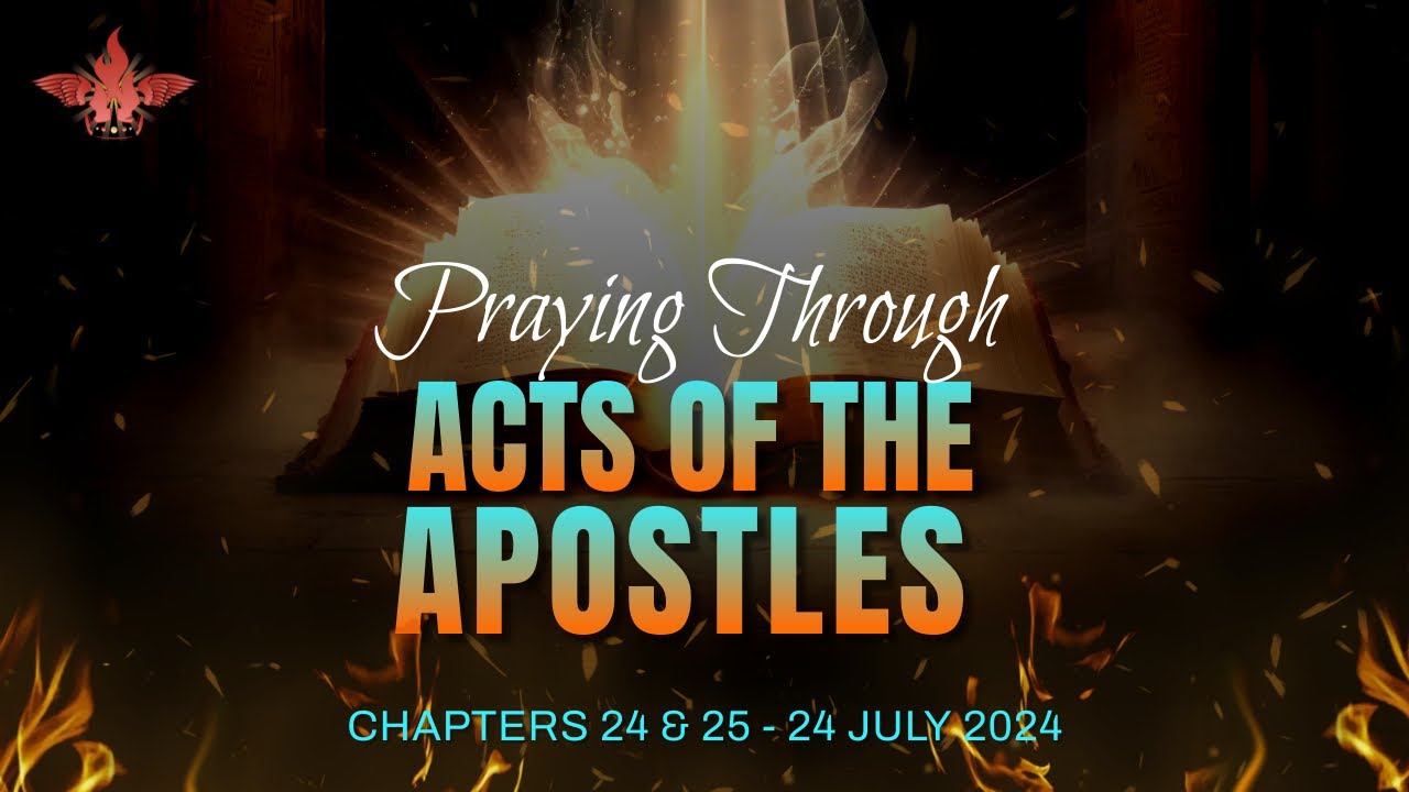 TGIM Bible Study | Praying Through Acts of the Apostles Chapters 24 ...