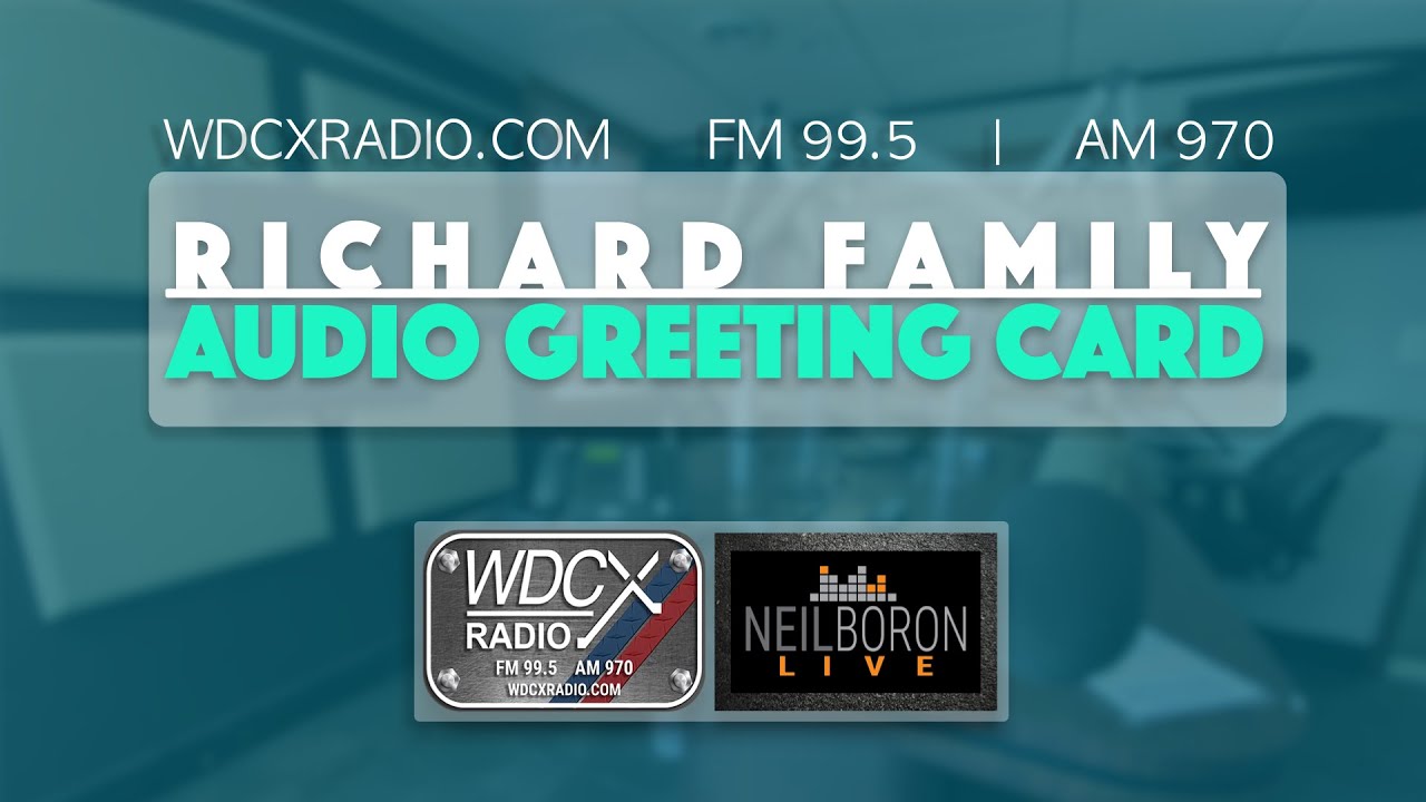 WDCX RADIO - RICHARD FAMILY AUDIO GREETING CARD - YouTube