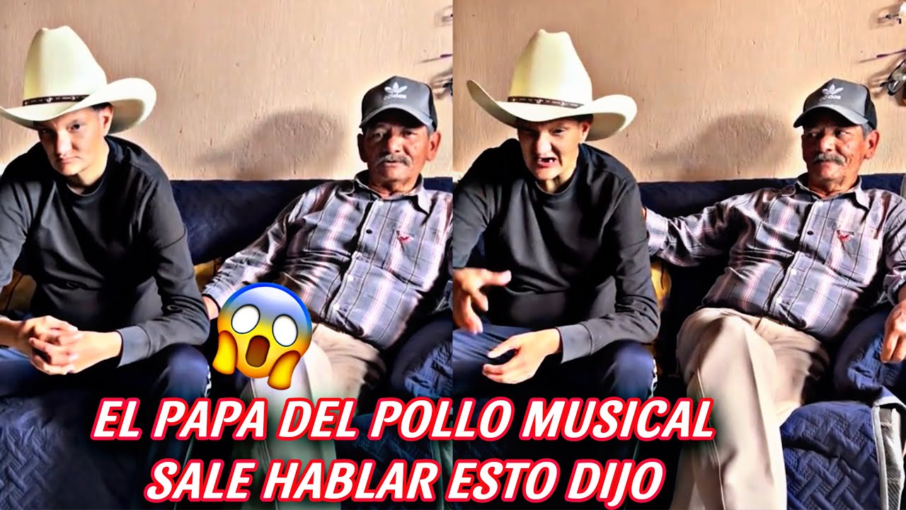 EL PAPA DEL POLLO MUSICAL MANDA ESTE MENSAJE DE LO QUE PASO CON EL ...