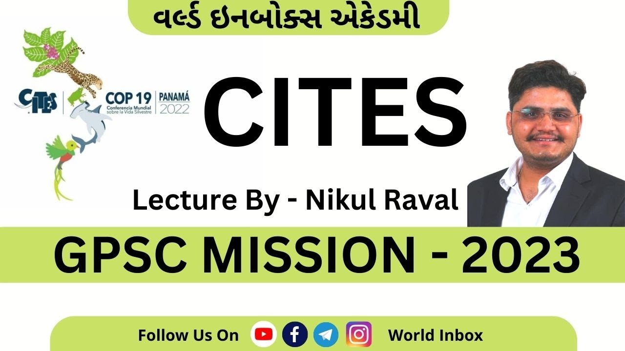 GPSC Mission - 2023 - CITES Special Lecture By Nikul Raval World Inbox ...