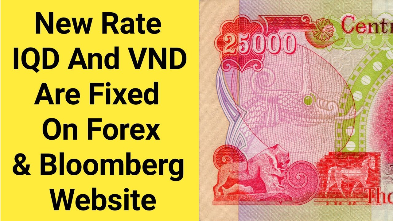 🔥New Exchange Rate IQD And VND Are Fixed On Forex, Bloomberg Website ...