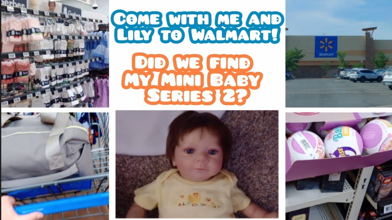 Come with me and Reborn Lily to Walmart to find My Mini Baby Series 2 ...