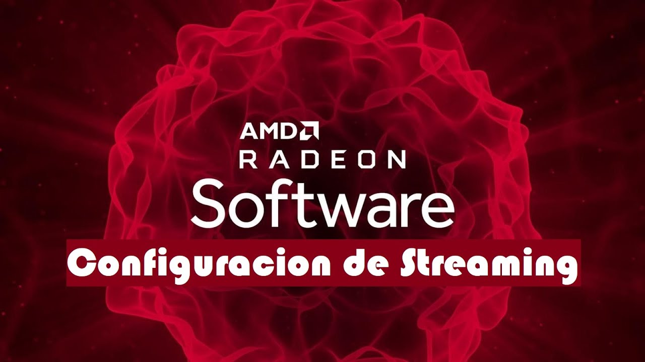 Mi Configuracion de Stream con AMD Radeon Software - YouTube