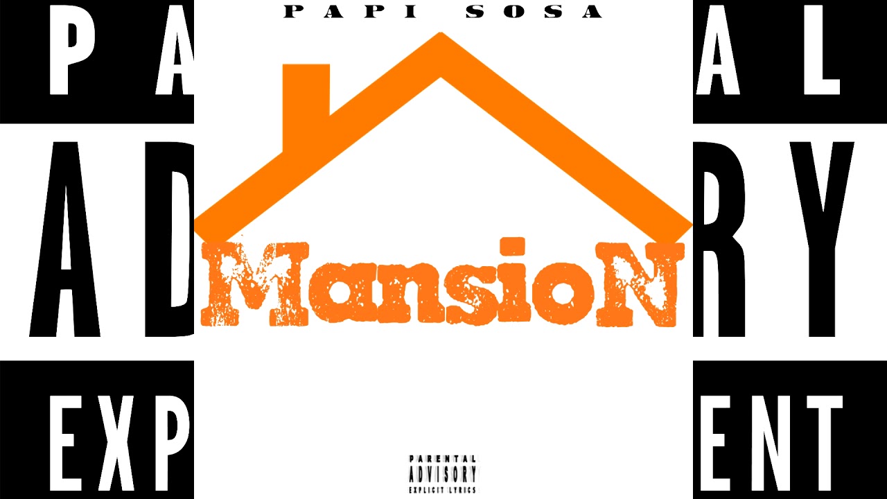 PAPI SOSA - Mansion (OFFIICAL AUDIO) PUBLISHED| By| L.P.G - YouTube