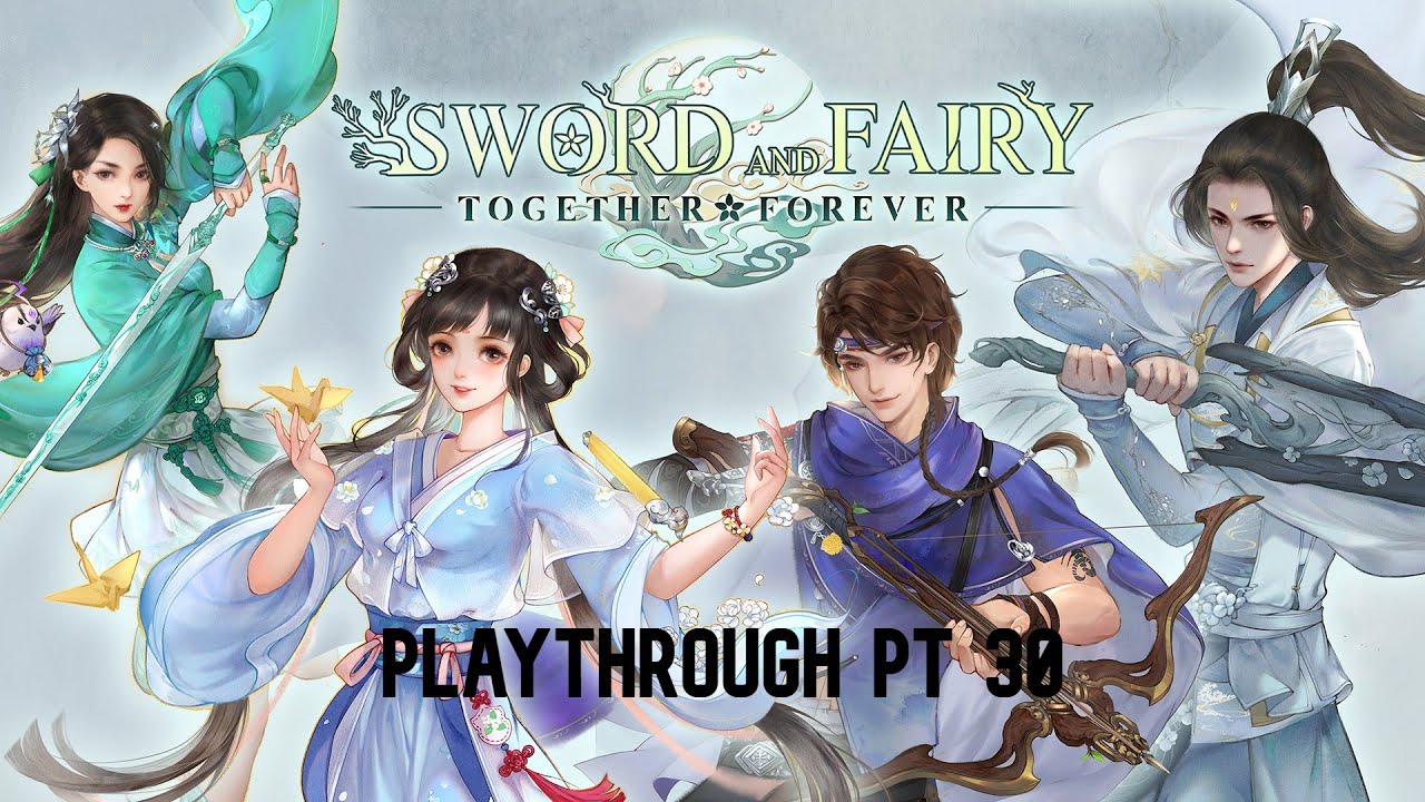 Sword and Fairy Together Forever pt 30 What is Tianshi Sect master ...