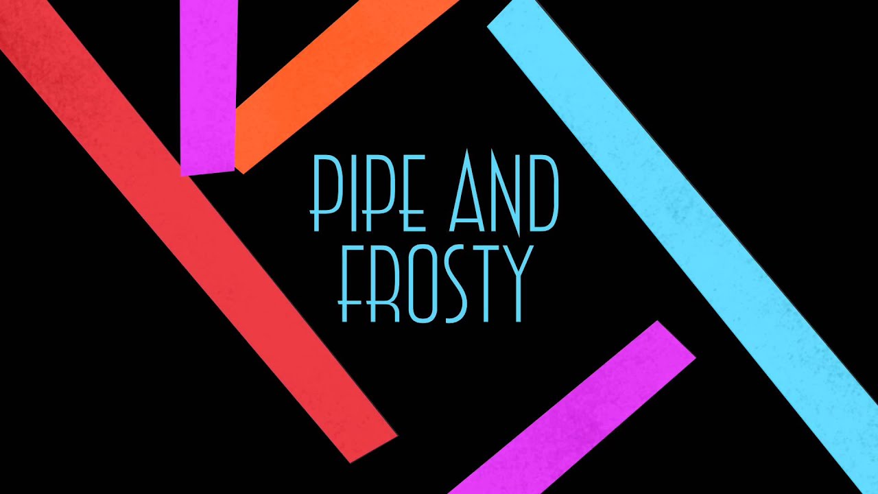 Pipe and Frosty Channel Intro - YouTube