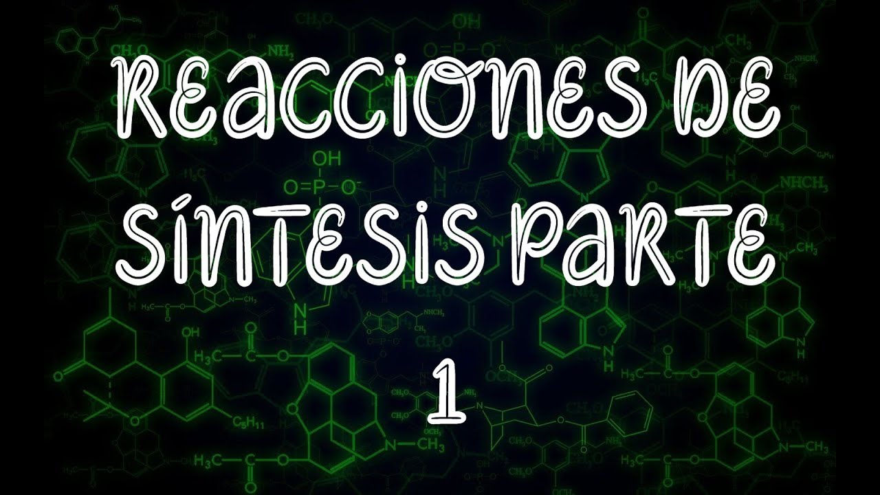 REACCIONES DE SINTESIS PARTE 1 - Química Profe Germán - YouTube
