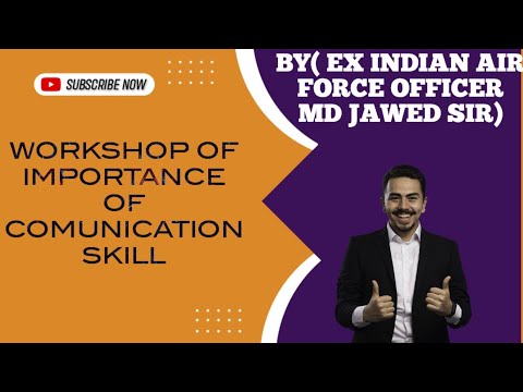 WORKSHOP OF IMPORTANCE OF COMUNICATION SKILL BY( MD JAWED ALAM SIR ...
