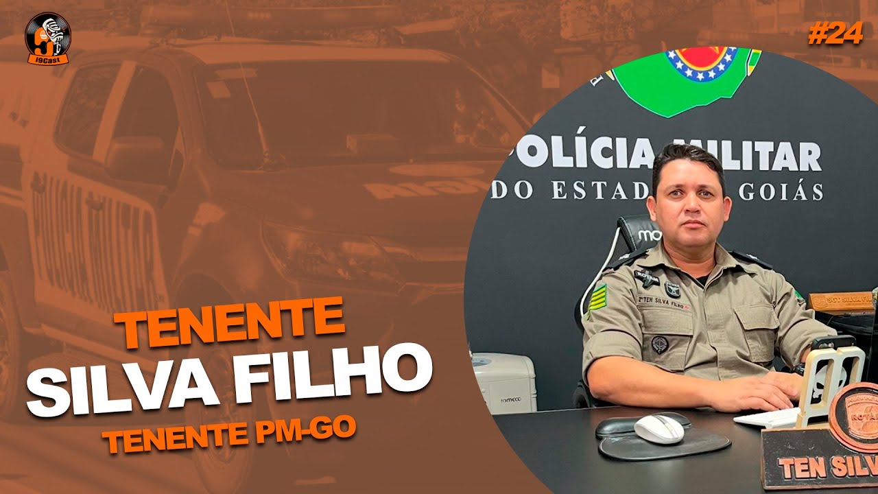 TENENTE SILVA FILHO (Tenente PM-GO) #24 - YouTube