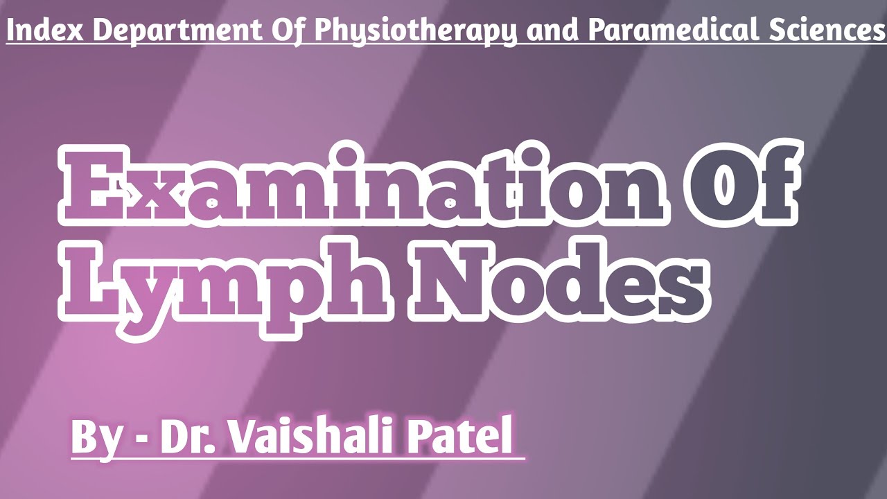 Examination Of Lymph Nodes - YouTube
