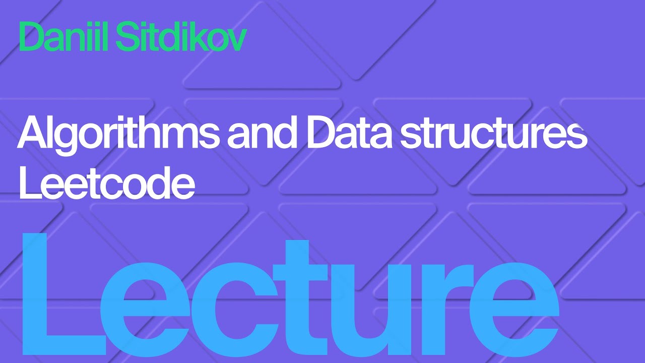 Даниил Ситдиков: Leetcode, алгоритмы и структуры данных - YouTube