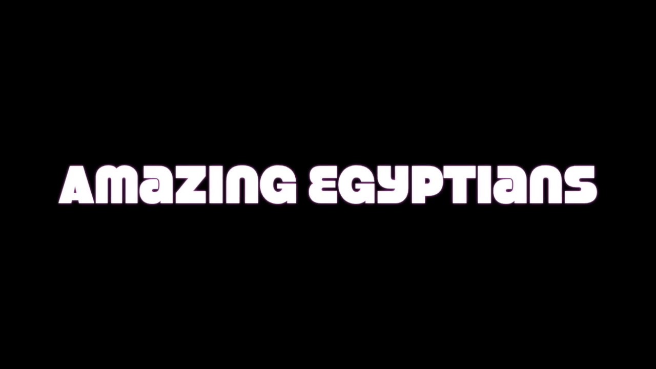 Amazing Egyptians Lyrics - YouTube