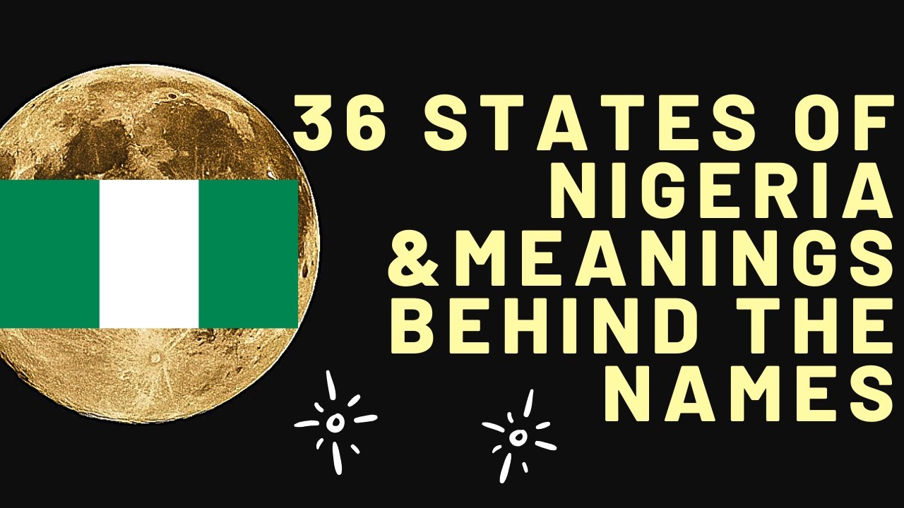 Names Origin Slogans And Meaning Of Nigerian States Naija YouTube names-origin-slogans-and-meaning-of-nigerian-states-naija-youtube