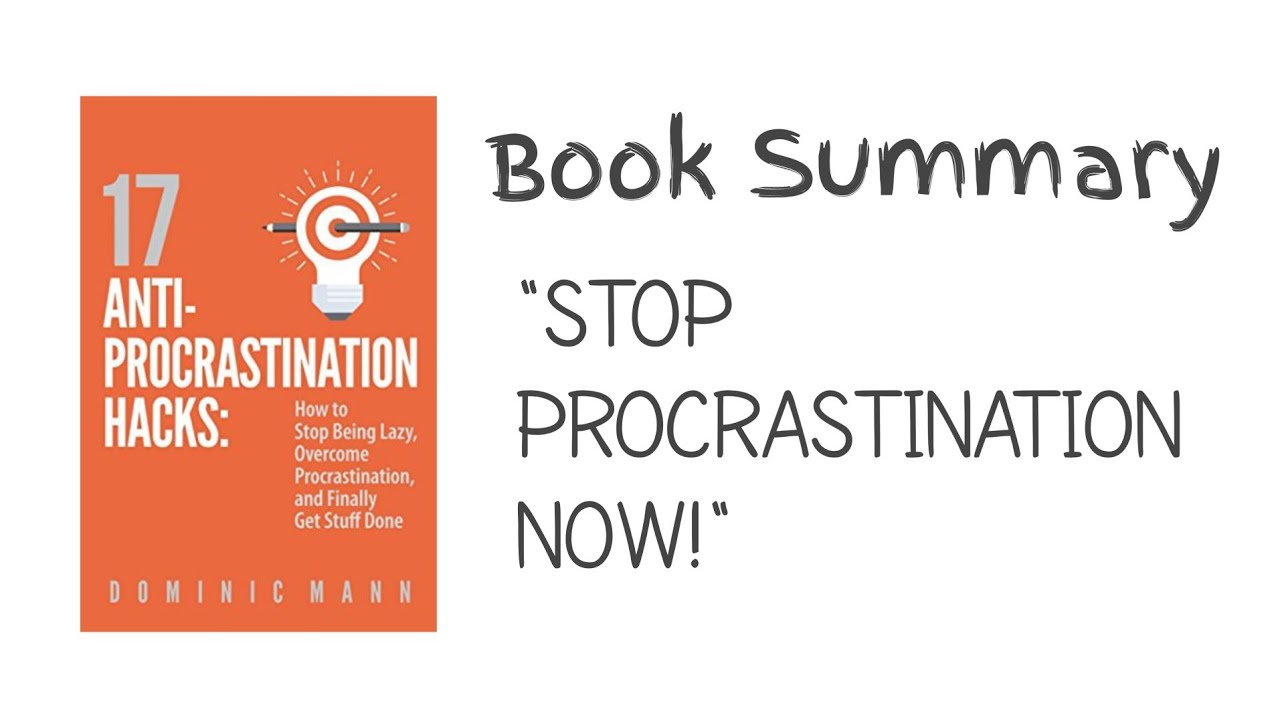 17 Anti-Procrastination Hacks by Dominic Mann | BOOK SUMMARY & REVIEW ...