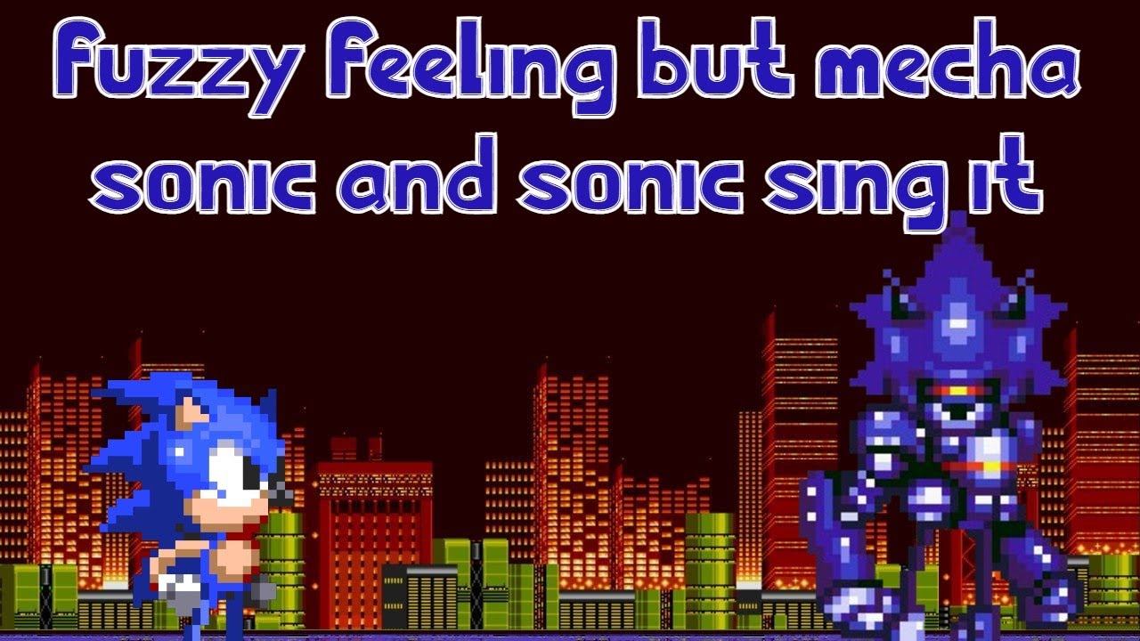 "fuzzy feeling but mecha sonic and sonic sing it" (Friday Night Funkin ...