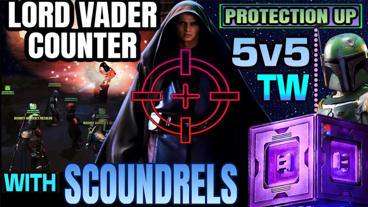 [5v5] LORD VADER w/PROTECTION UP DATACRON COUNTER w/SCOUNDRELS *EASY ...