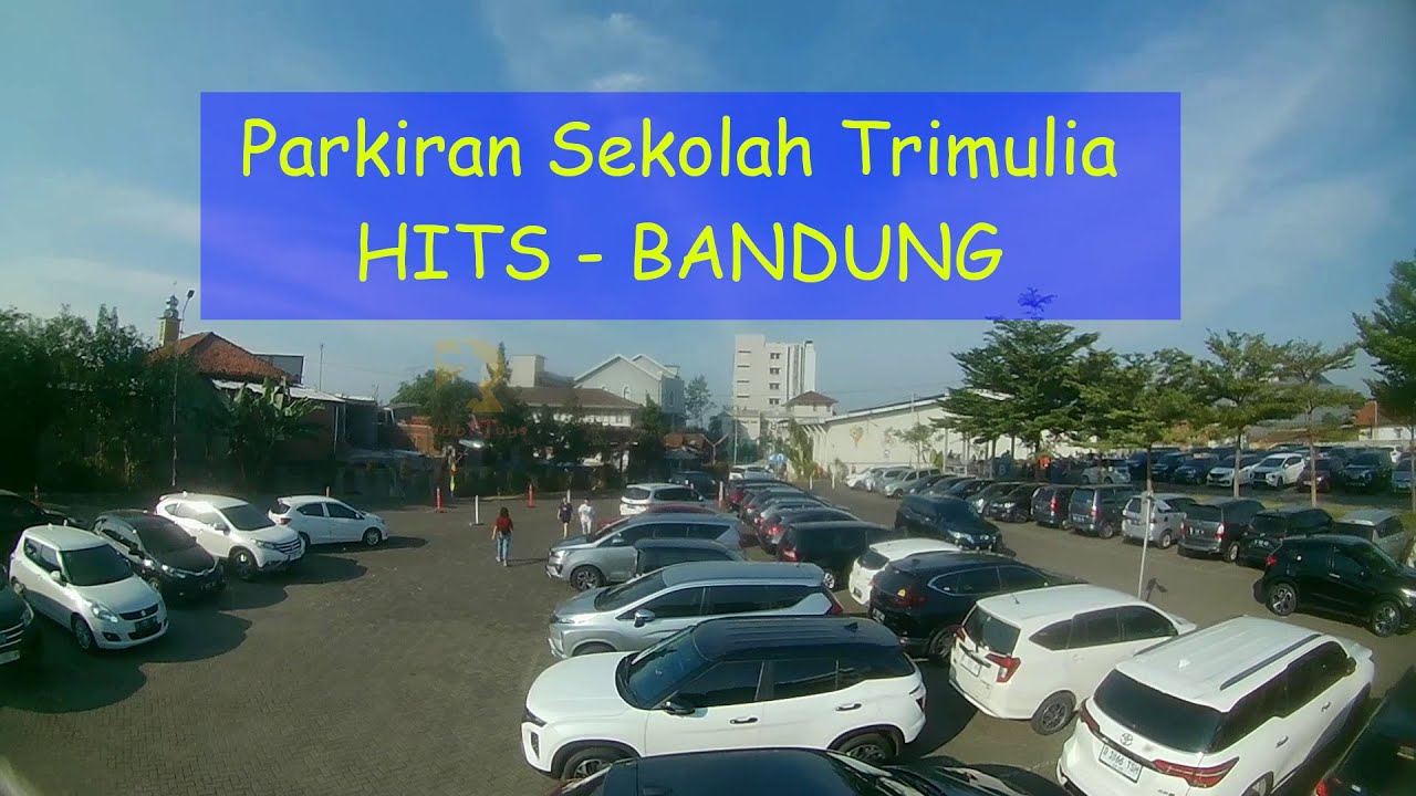 Parkiran Sekolah Kristen Trimulia HITS - Bandung - YouTube