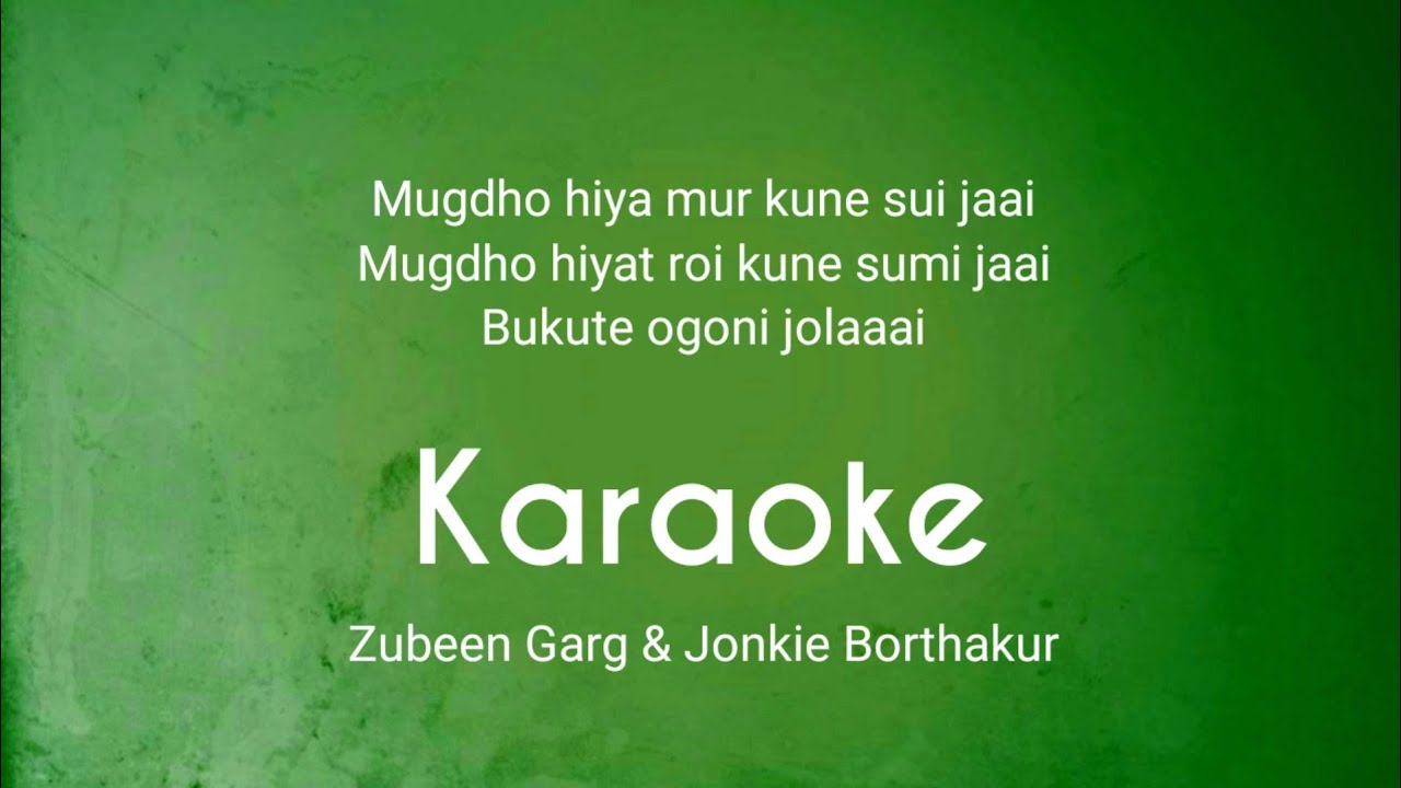 Mugdho hiya mur | karaoke with lyrics | Zubeen Garg & Jonkie Borthakur ...
