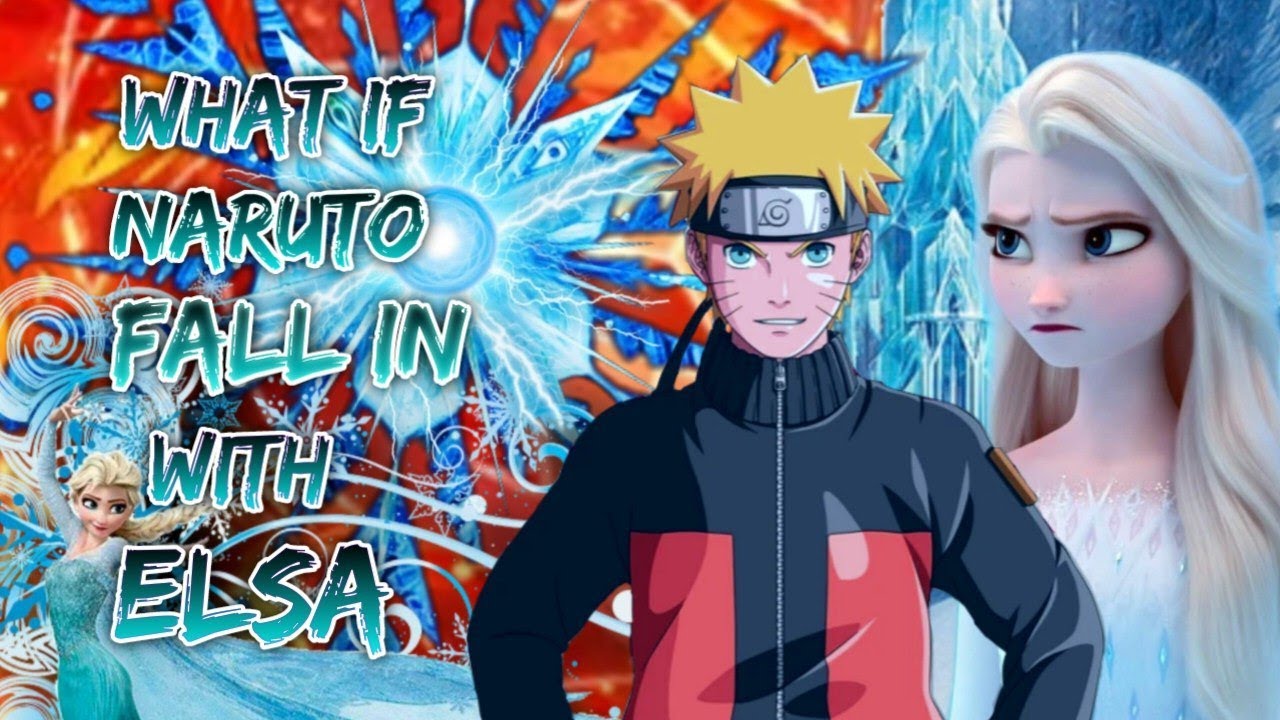 What if Naruto & Ice Queen Elsa were in Love | OPIce Naruto - YouTube