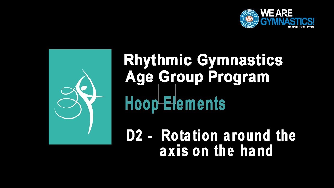 Rhythmic Gymnastics Age Group Program - Hoop Element D2 Rotation around ...