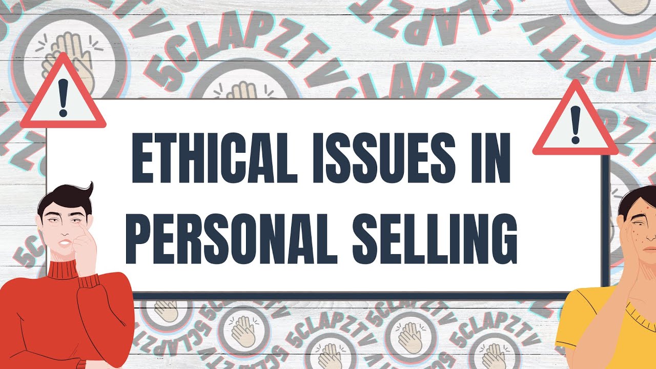 Ethical Issues in Personal Selling - YouTube
