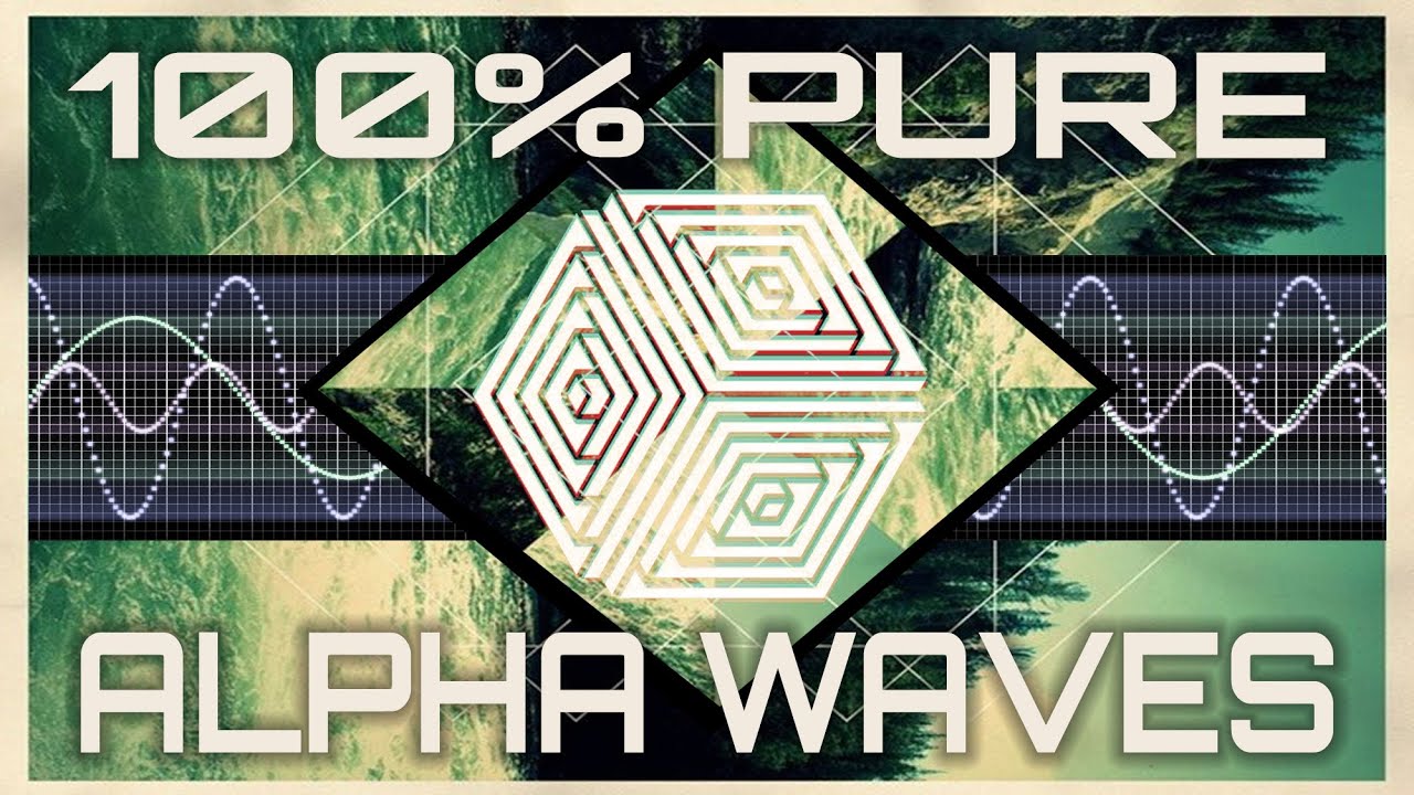 100% Pure Alpha Waves: Brain Power, Focus Concentration | Improve Your ...