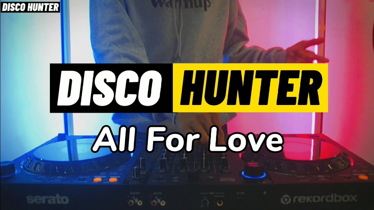 DISCO HUNTER - All For Love - YouTube