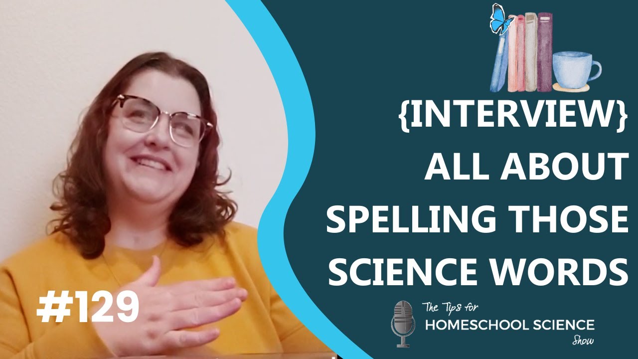 All About Spelling Those Science Words (Podcast Season 11, Episode 129 ...