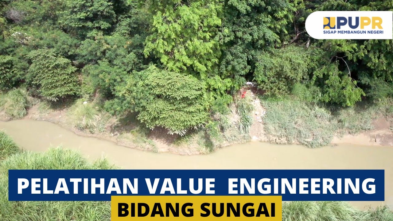 Pelatihan Value Engineering Bidang Sungai di Balai Pengembangan Kompetensi PUPR Wilayah IV ...