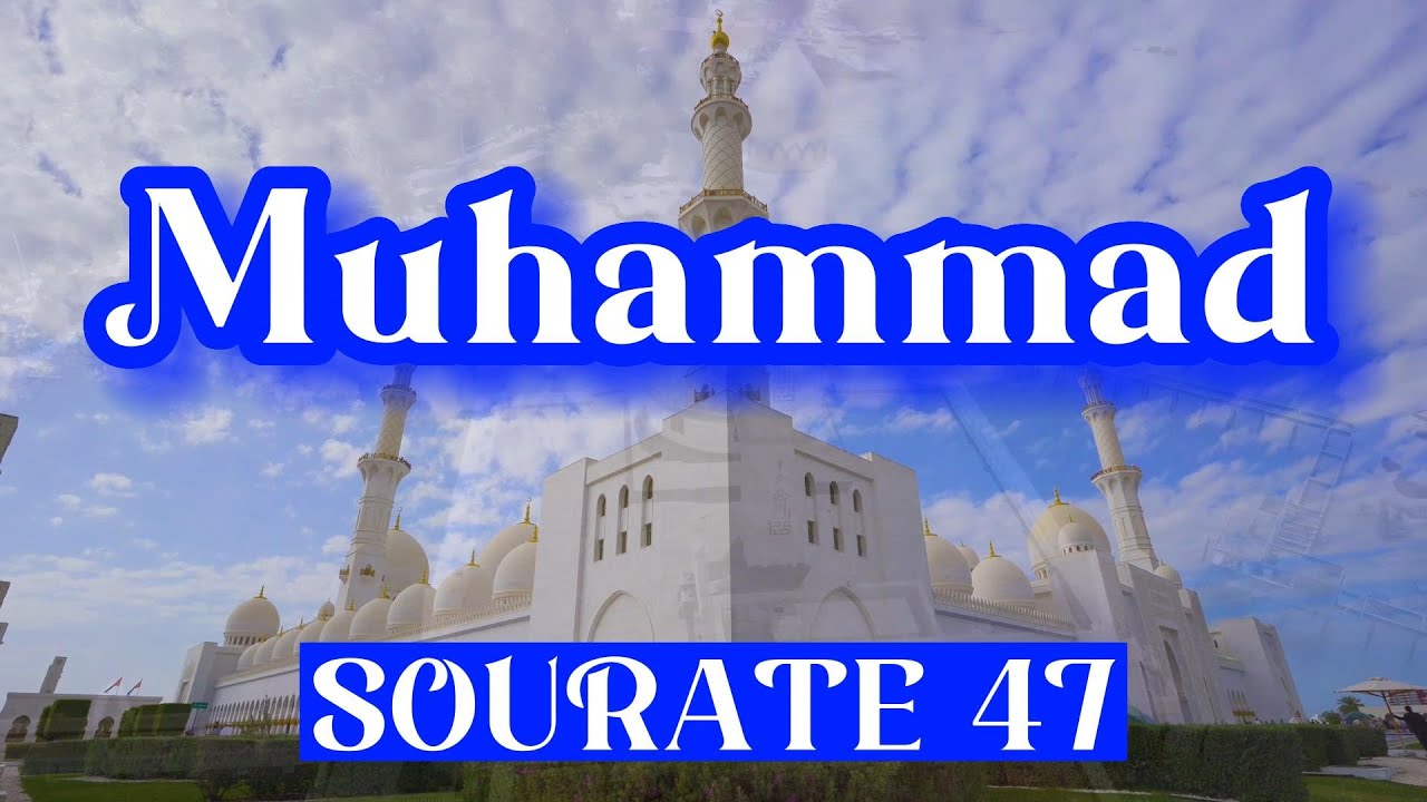 CORAN TRADUCTION AUDIO FRANCAIS SOURATE 47 Muhammad - YouTube