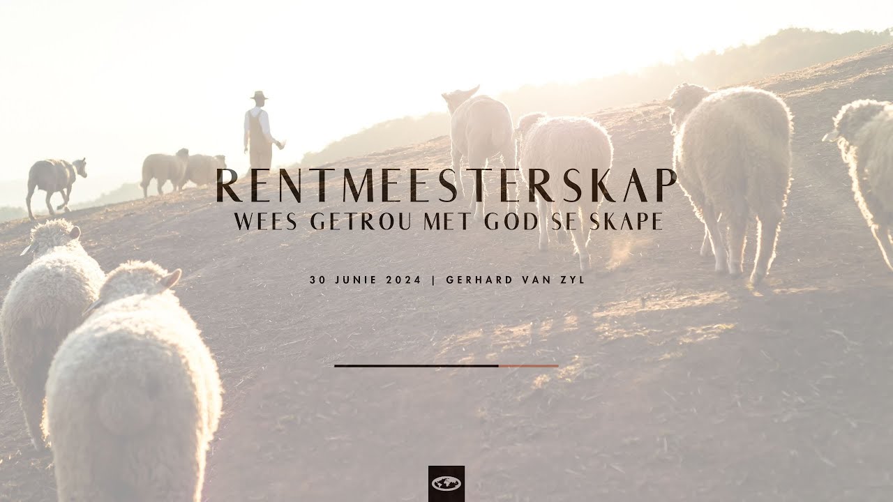 Sondagdiens 30 Junie 2024 | RENTMEESTERSKAP - Wees getrou met God se ...