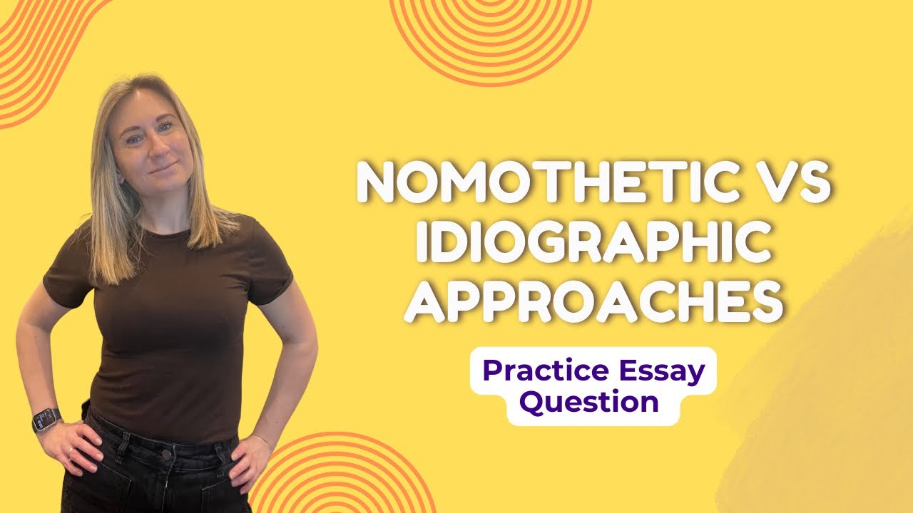 Idiographic and Nomothetic Approaches AQA Essay - YouTube