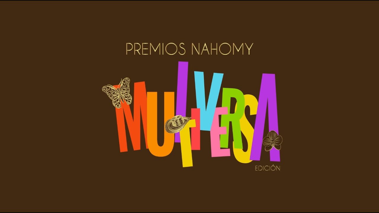 Premios Nahomy: Edición Multiversa - YouTube