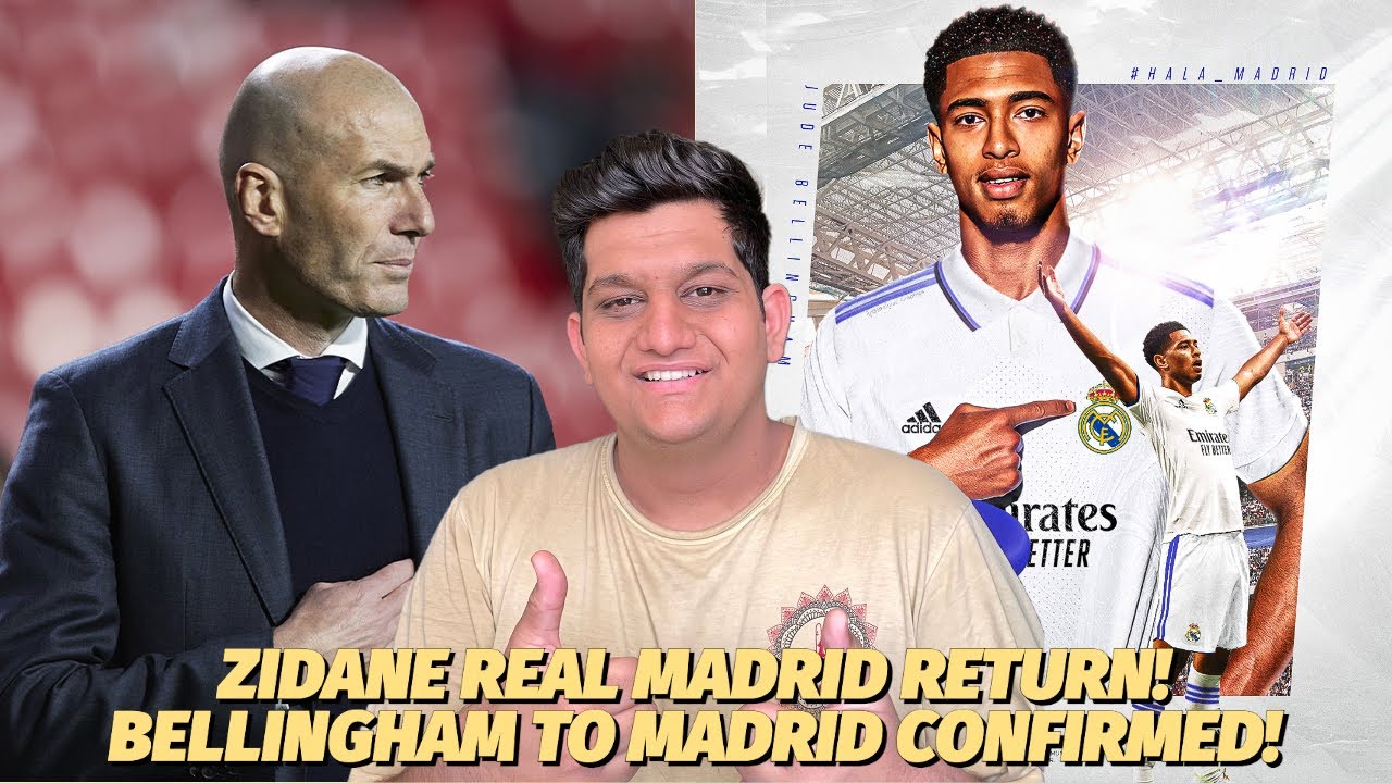 Zidane to RETURN to Real Madrid! Jude Bellingham will be a Real Madrid ...