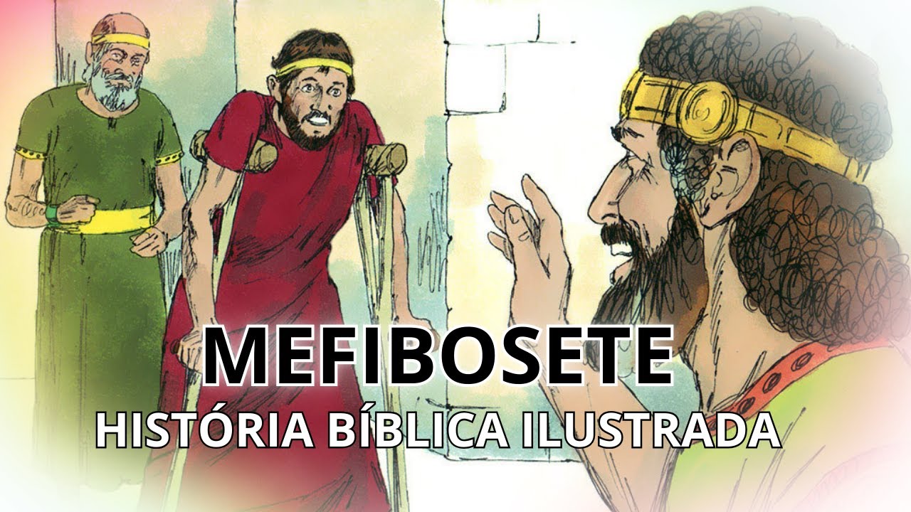 HISTÓRIA BÍBLICA ILUSTRADA DE MEFIBOSETE - YouTube