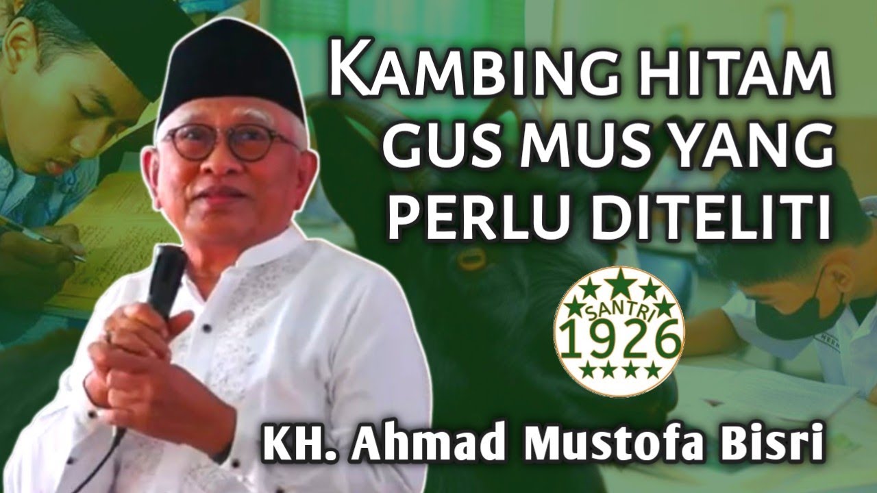 Kambing Hitam Gus Mus yang Lahirkan Ilmu Umum dan Agama | KH. Ahmad ...