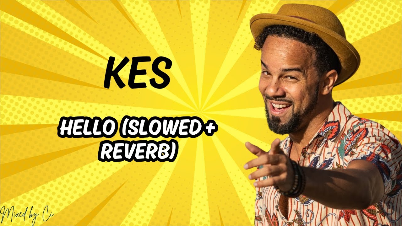 The Ultimate Chill Experience: Kes - Hello (Slowed + Reverb) - YouTube