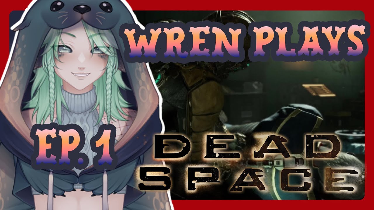 Wren Plays Dead Space | ep 1 - YouTube