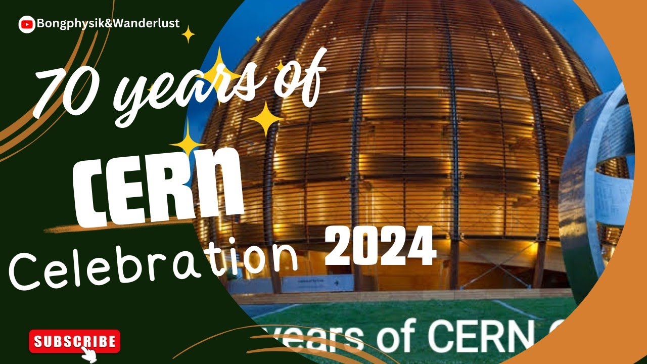 CERN 70 years celebration 2024 #cern #cern70 #cerncel3bration - YouTube