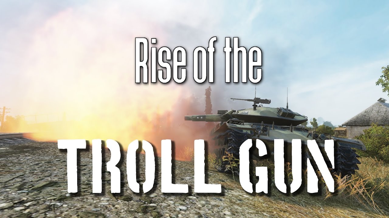 Rise of the TROLL GUN - World of Tanks - YouTube