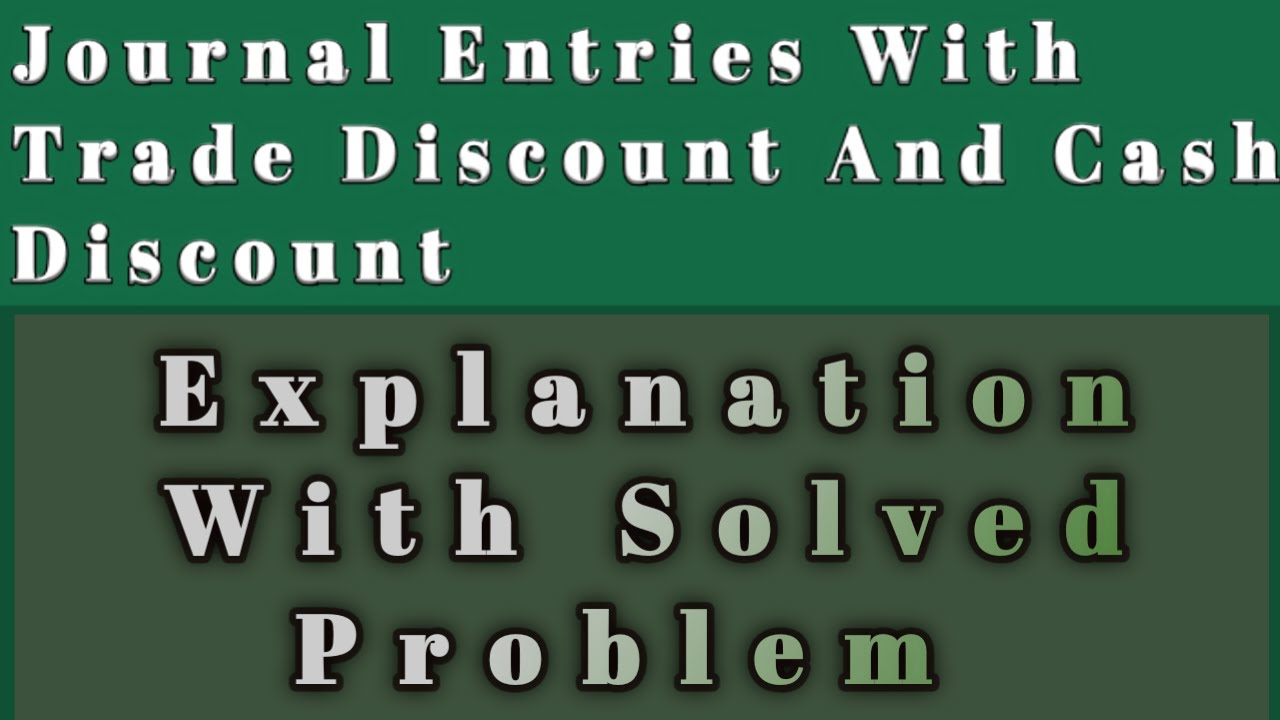 journal entries with trade discount and cash discount / journal entry ...