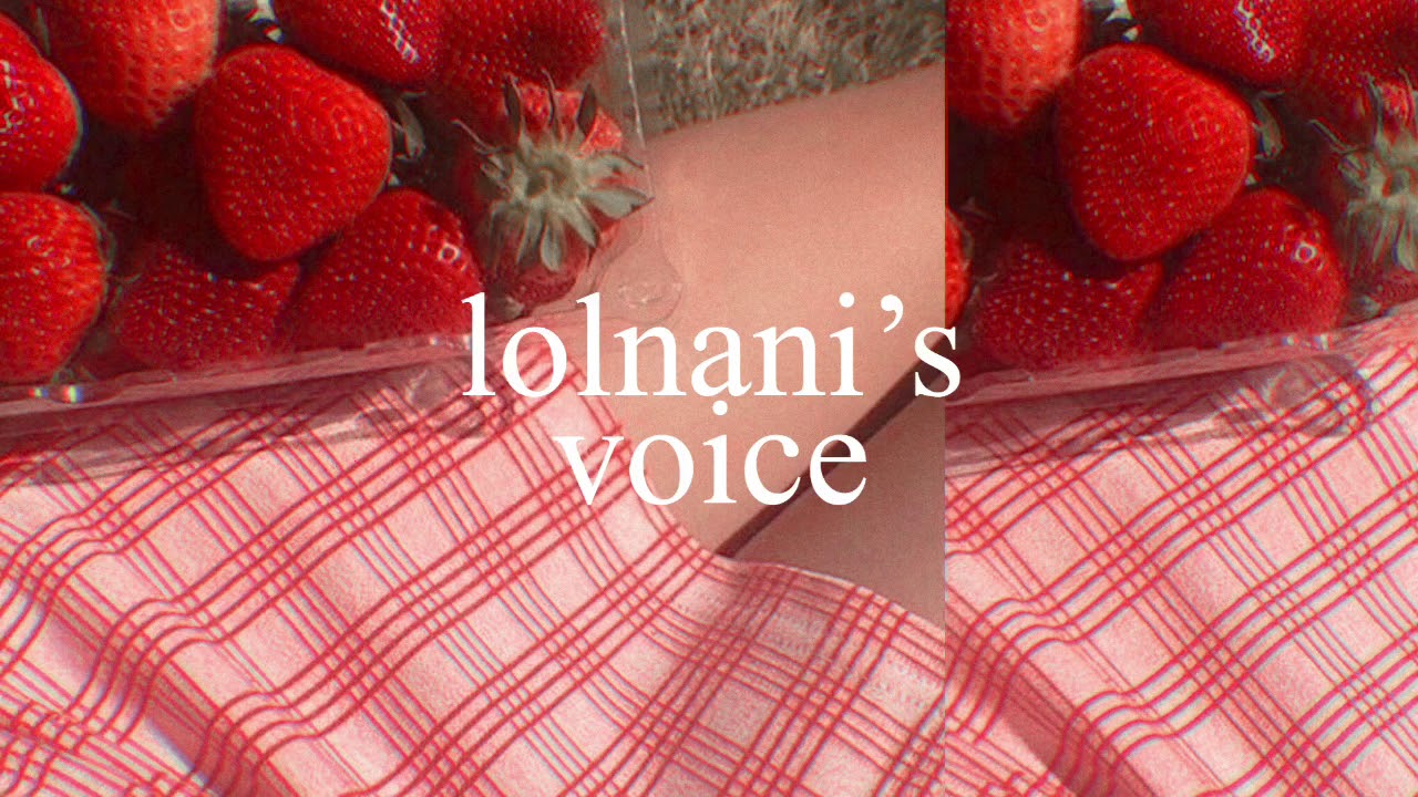 lolnani's voice - YouTube