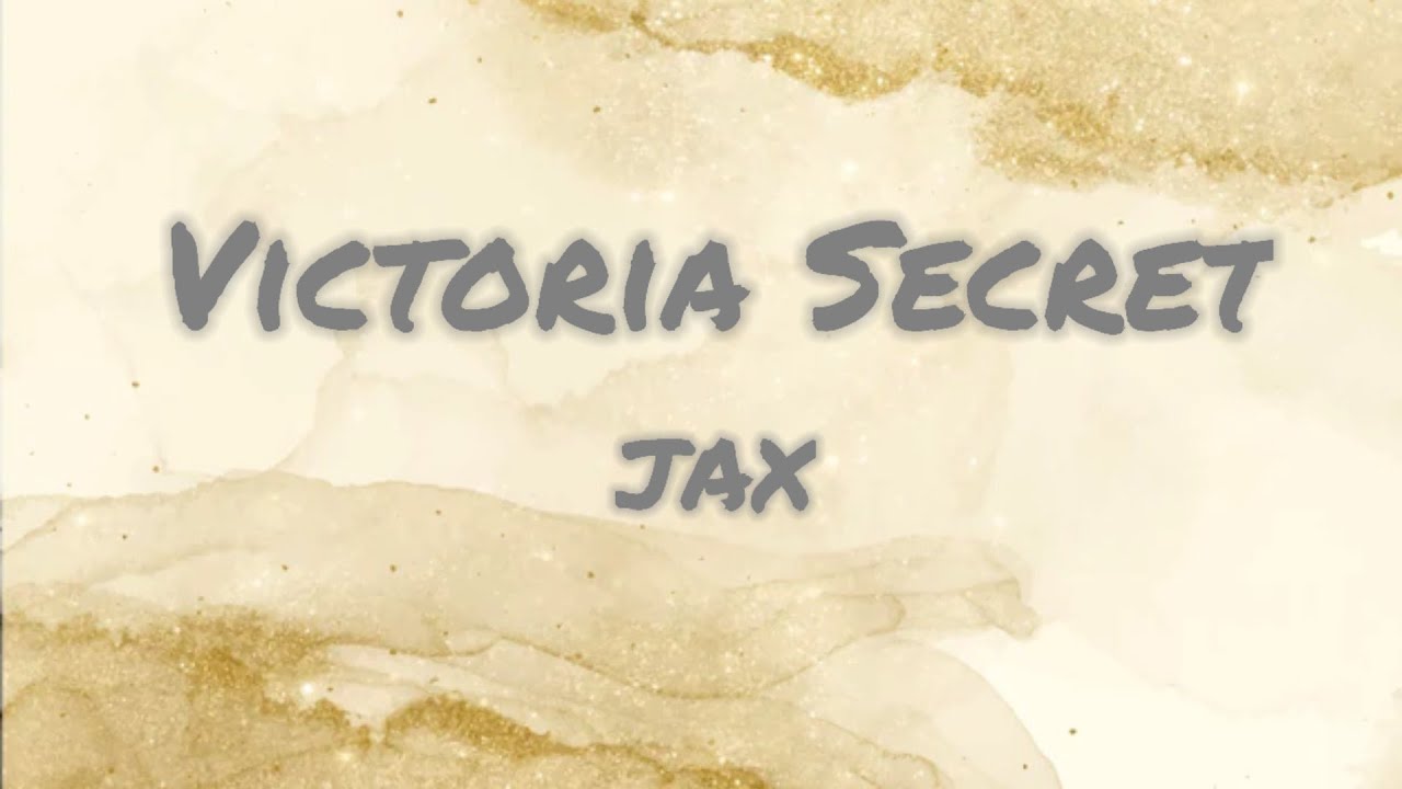 Victoria Secret - Jax | Lirik Terjemahan - YouTube
