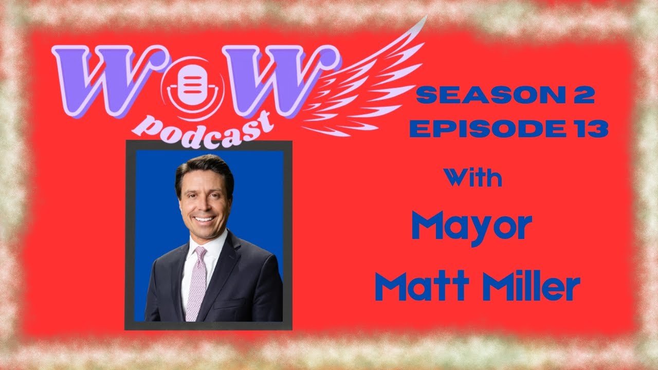 WoW S.2 Ep.13 with Mayor Matt Miller - YouTube