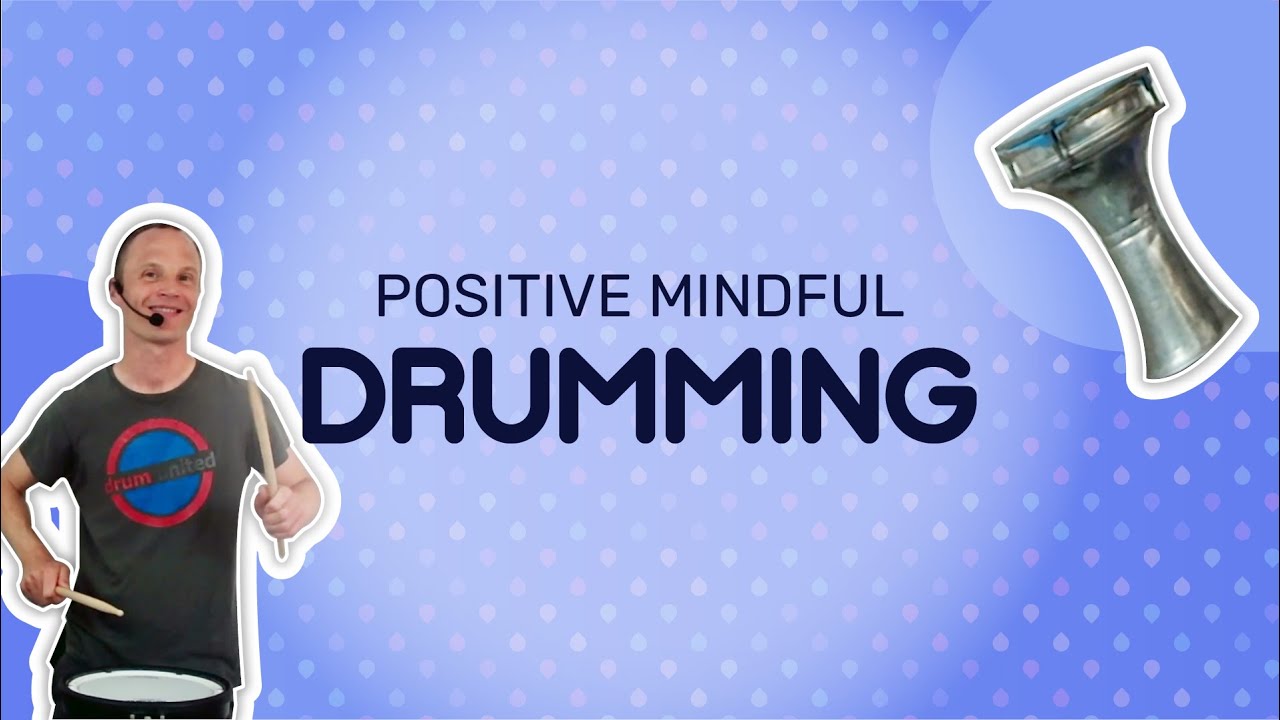 POSITIVE MINDFUL DRUMMING - YouTube