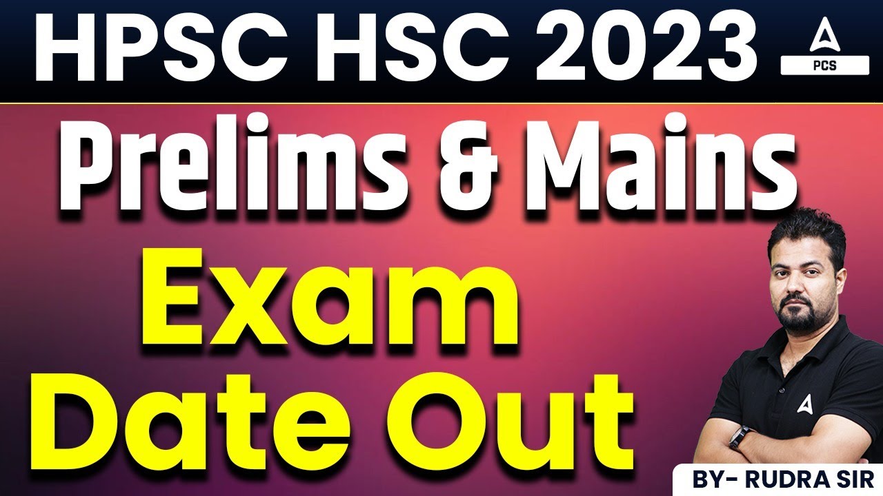 HPSC HSC 2024 Exam Date Out | HCS 𝐏𝐫𝐞𝐥𝐢𝐦𝐬 & 𝐌𝐚𝐢𝐧𝐬 | Haryana HCS Exam ...